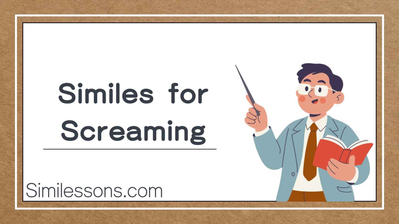 100+ Similes for Screaming (With Meaning, Examples & Writing Practice)